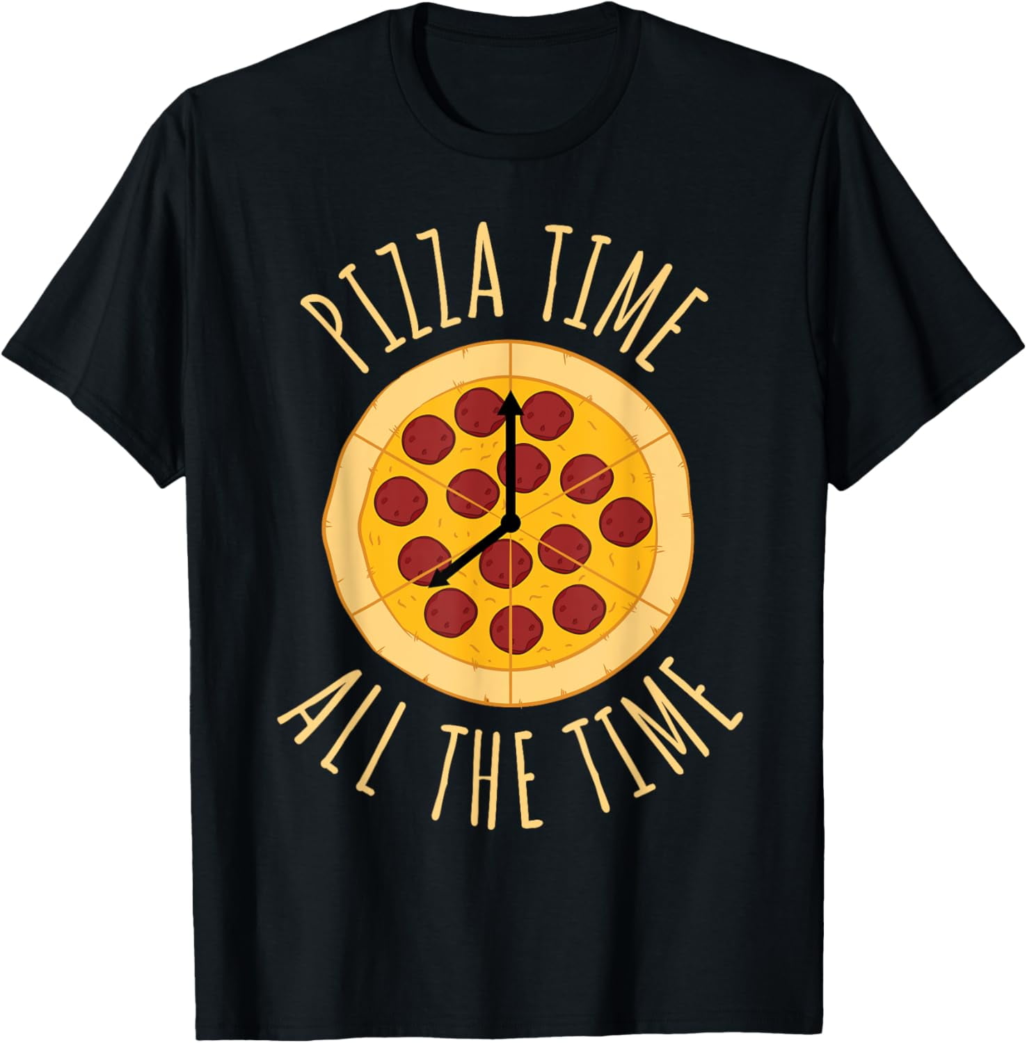 Pizza Design - Pizza Pepperoni Time All The Time T-Shirt men and women ...