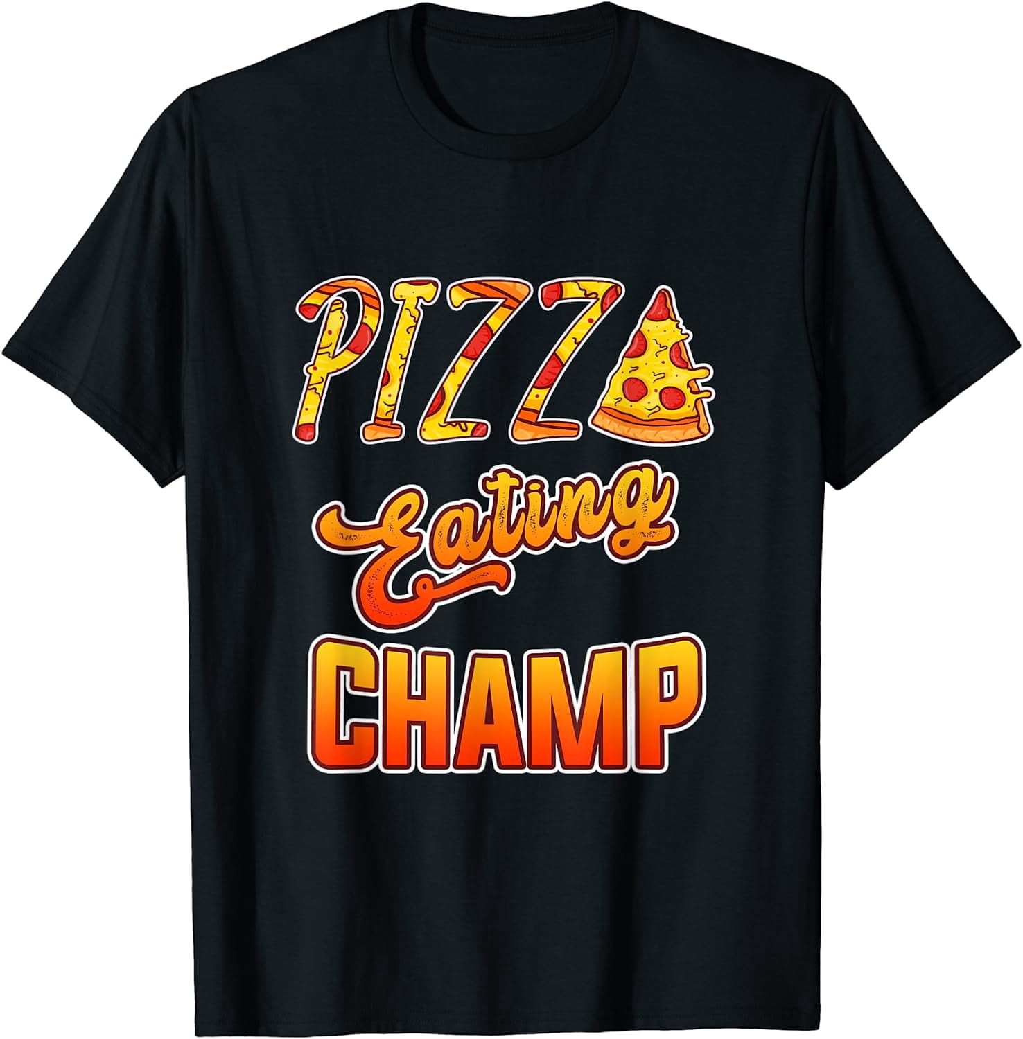 Pizza Eating Champ Champion Party Hawaiian Italian Cheesy T-Shirt ...