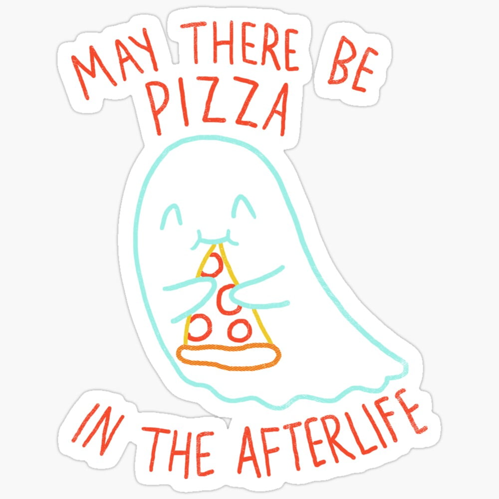 Pizza In The Afterlife Sticker Phone Decal Water Bottle Stickers Car ...