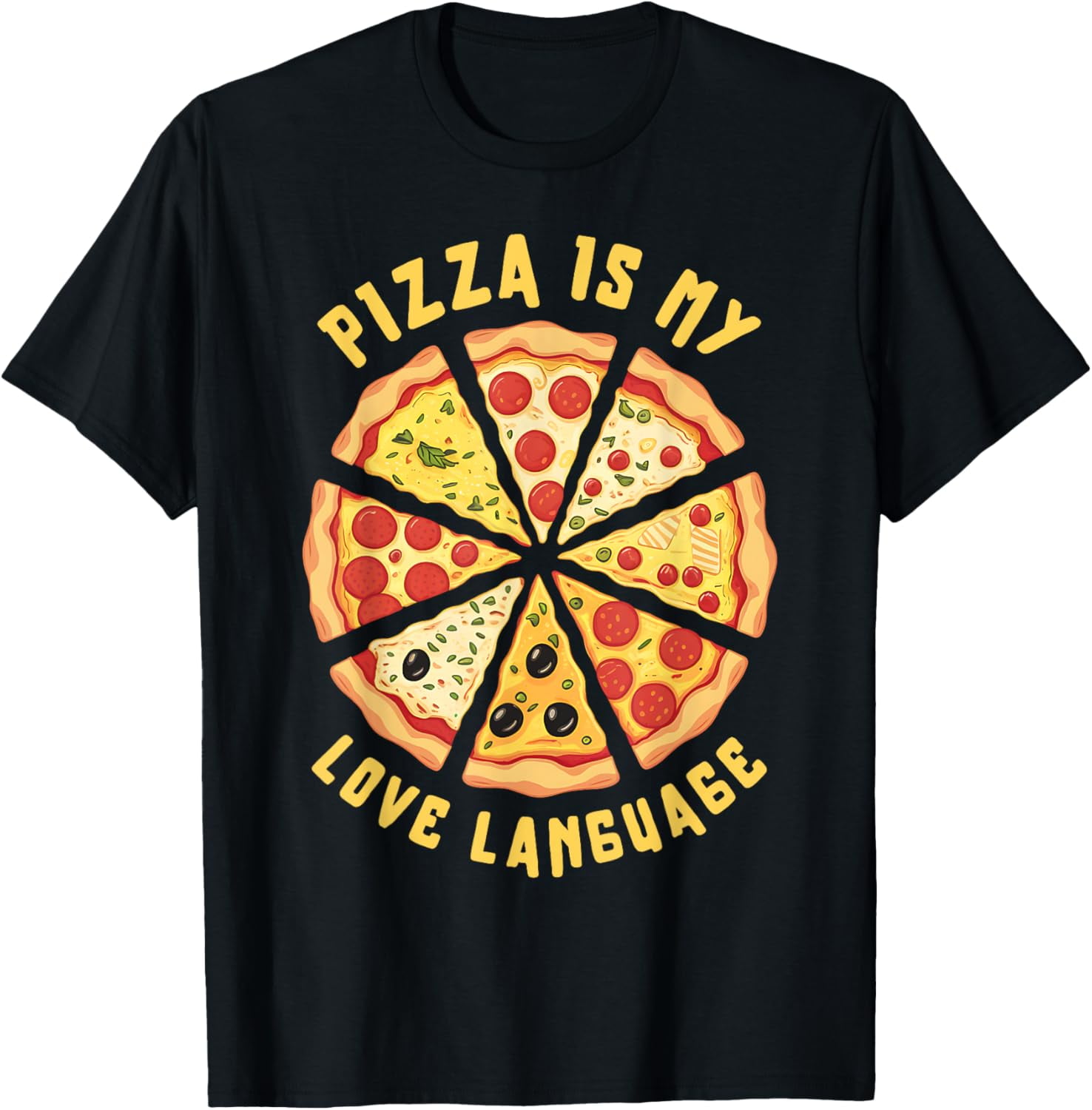 Pizza Is My Love Language Food Lover Design Funny Pizza T-Shirt ...