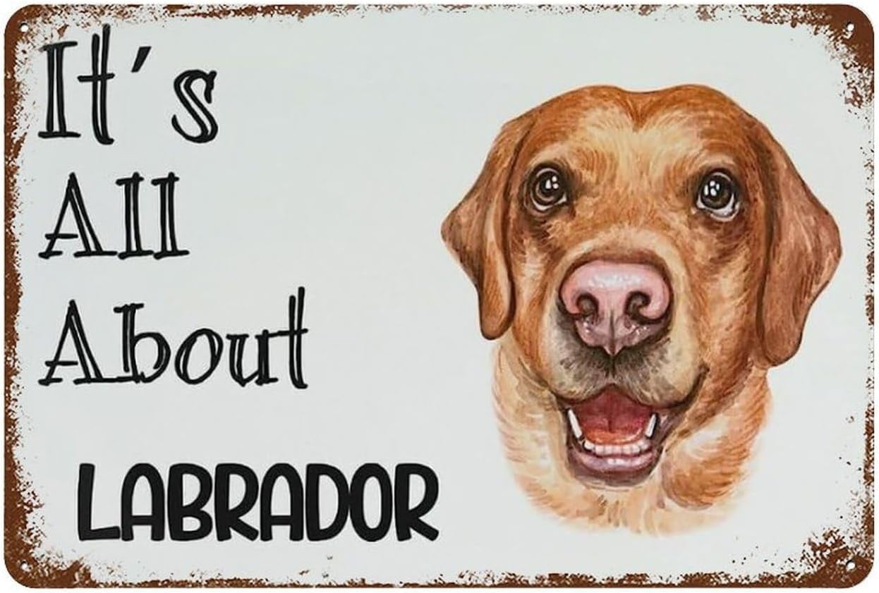 Placards Of Metal It'S All About Labrador Metal Sign Retro Wall Decor ...