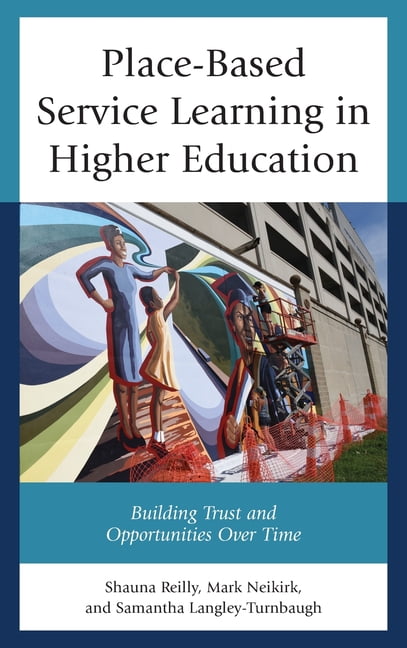 Place-Based Service Learning in Higher Education: Building Trust and ...