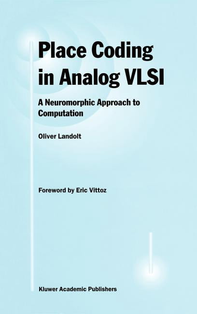 Place Coding in Analog VLSI: A Neuromorphic Approach to Computation ...
