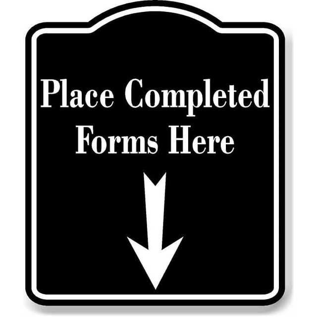 Place Completed Forms Here Down Arrow BLACK Aluminum Composite Sign, 15 ...