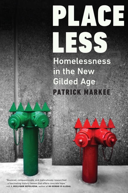Placeless: Homelessness in the New Gilded Age, (Hardcover) - Walmart.com
