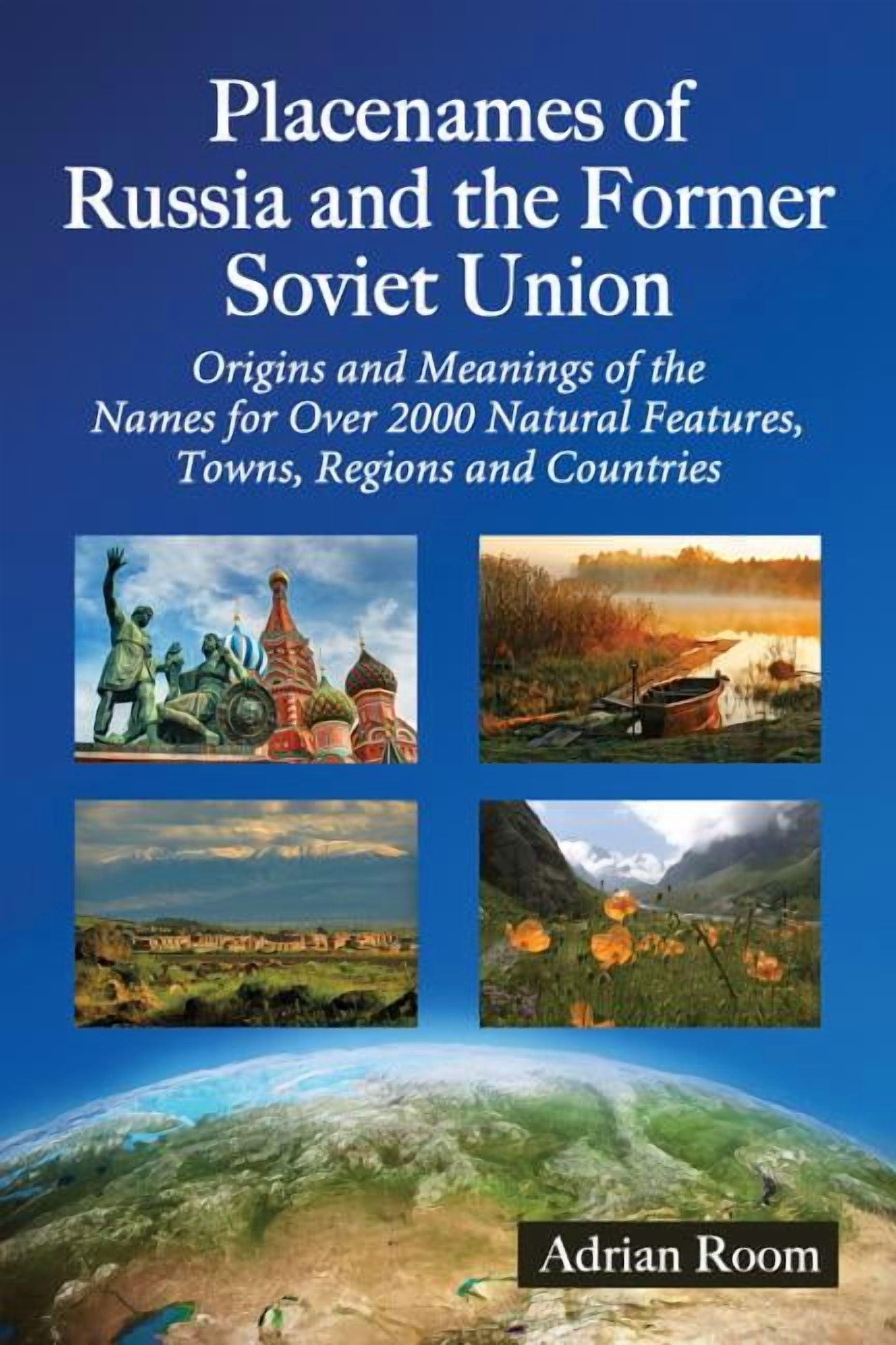 Placenames of Russia and the Former Soviet Union: Origins and Meanings ...