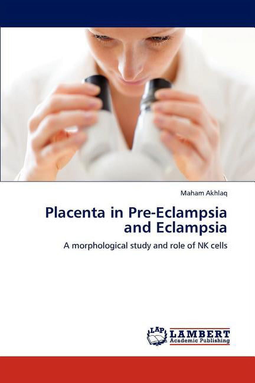 Placenta in Pre-Eclampsia and Eclampsia (Paperback) - Walmart.com
