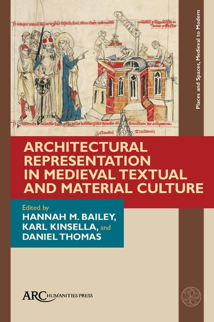 Places and Spaces, Medieval to Modern Architectural Representation in ...