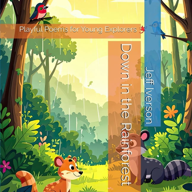 Places to Go Down in the Rainforest: Playful Poems for Young Explorers ...