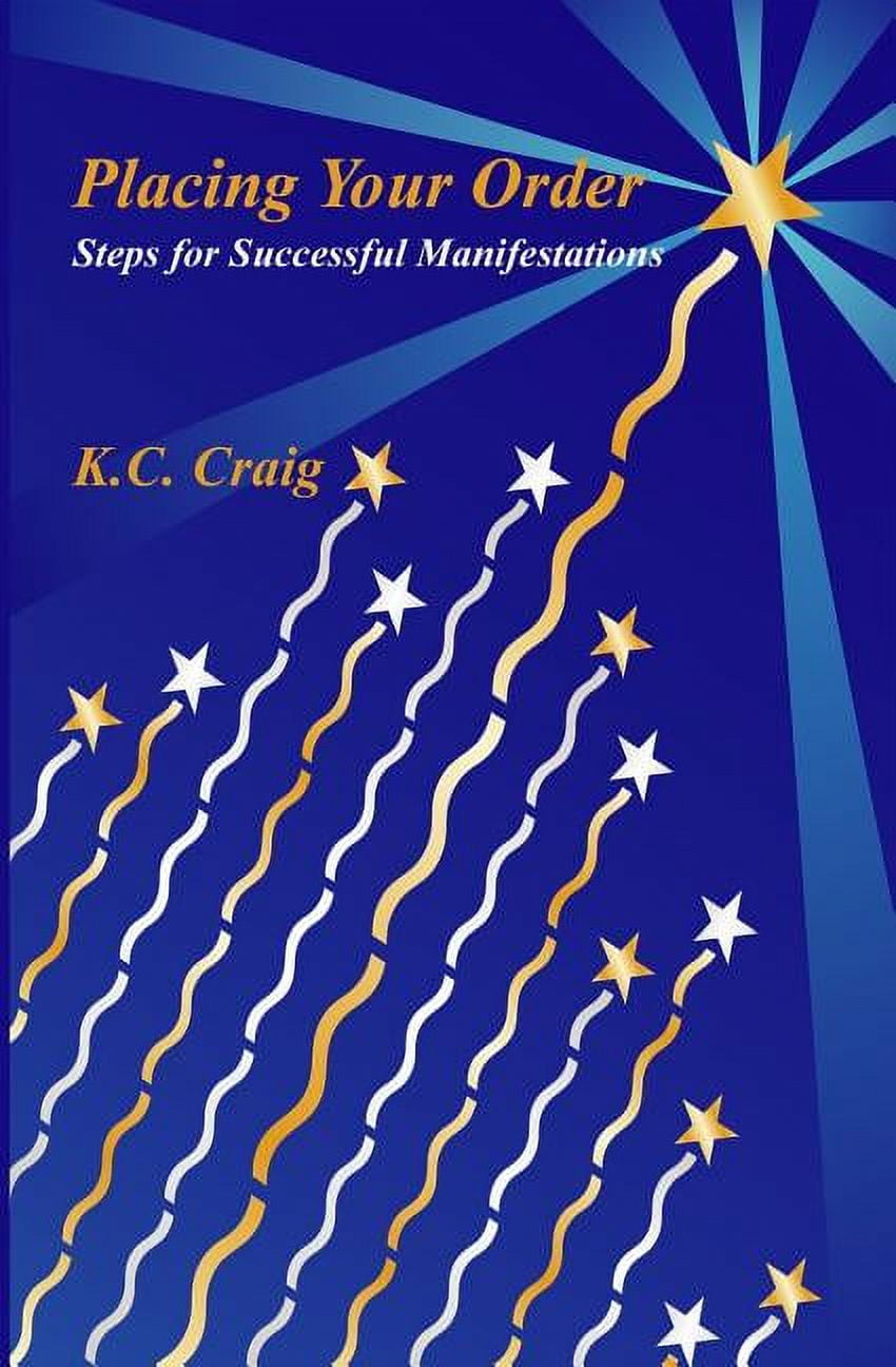 Placing Your Order: (Steps for Creating Successful Manifestations ...
