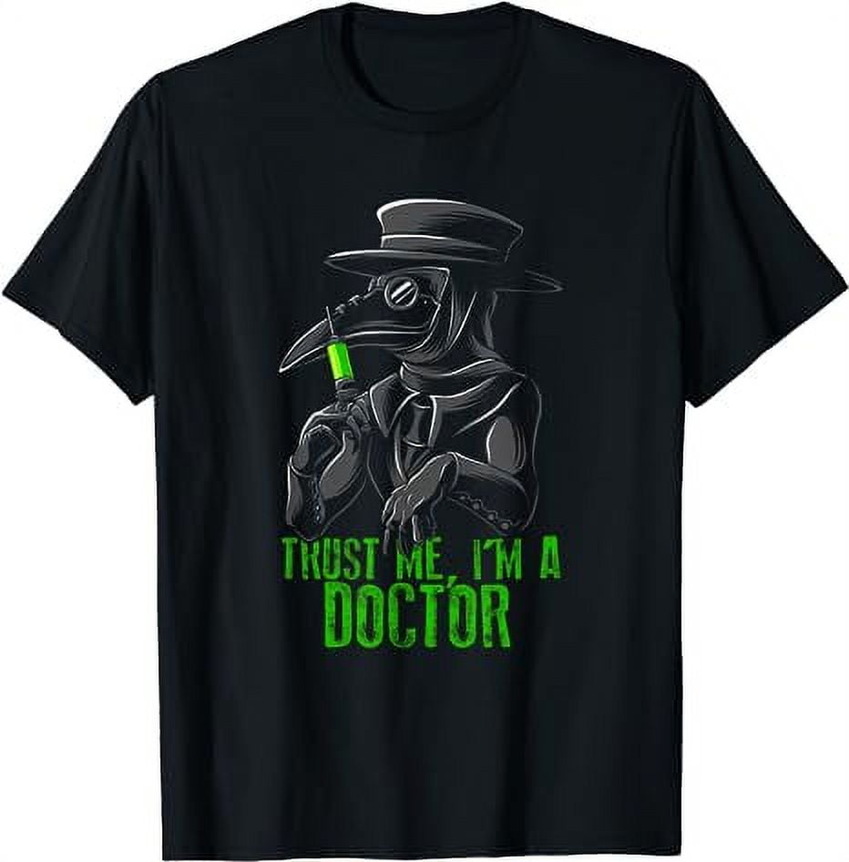 Plague Doctor Shirt Trust Me I'm a Doctor Funny Doctor PhD T-Shirt ...