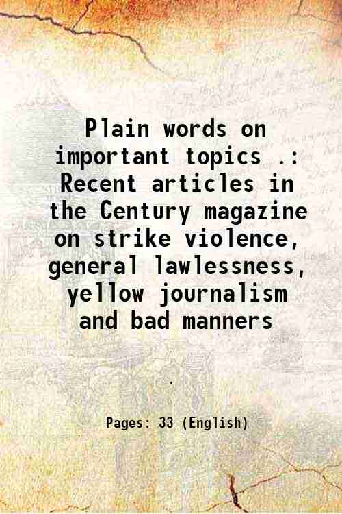 Plain words on important topics . Recent articles in the Century ...