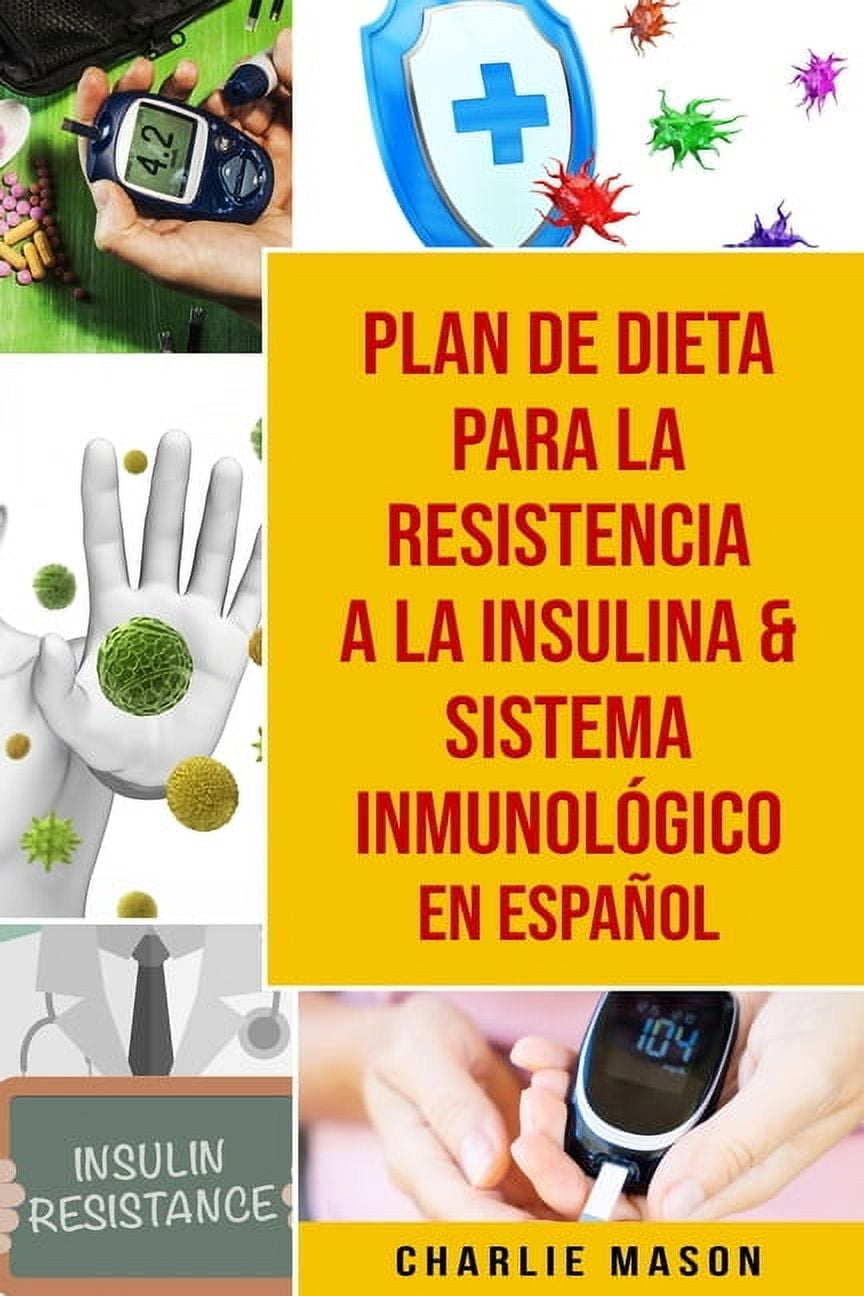 Plan De Dieta Para La Resistencia A La Insulina & Sistema Inmunol?gico En Espa?ol - Walmart.com