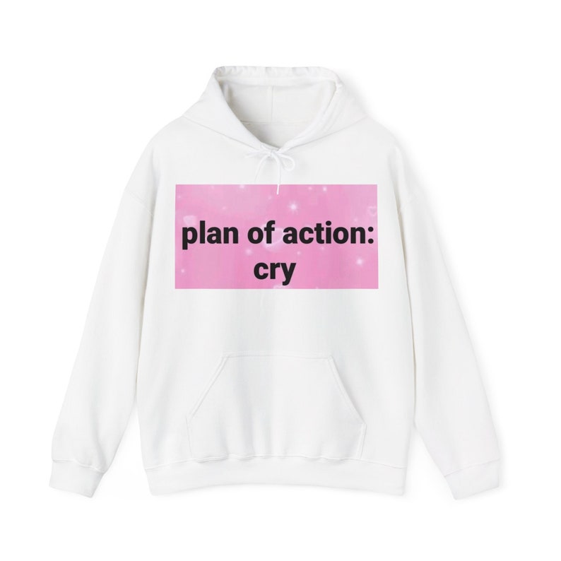 Plan of Action Cry Funny Meme Sad Depression Shirt Mental Illness ...