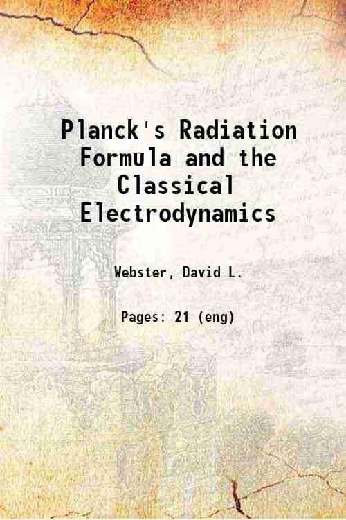 Planck's Radiation Formula and the Classical Electrodynamics Volume 50 ...