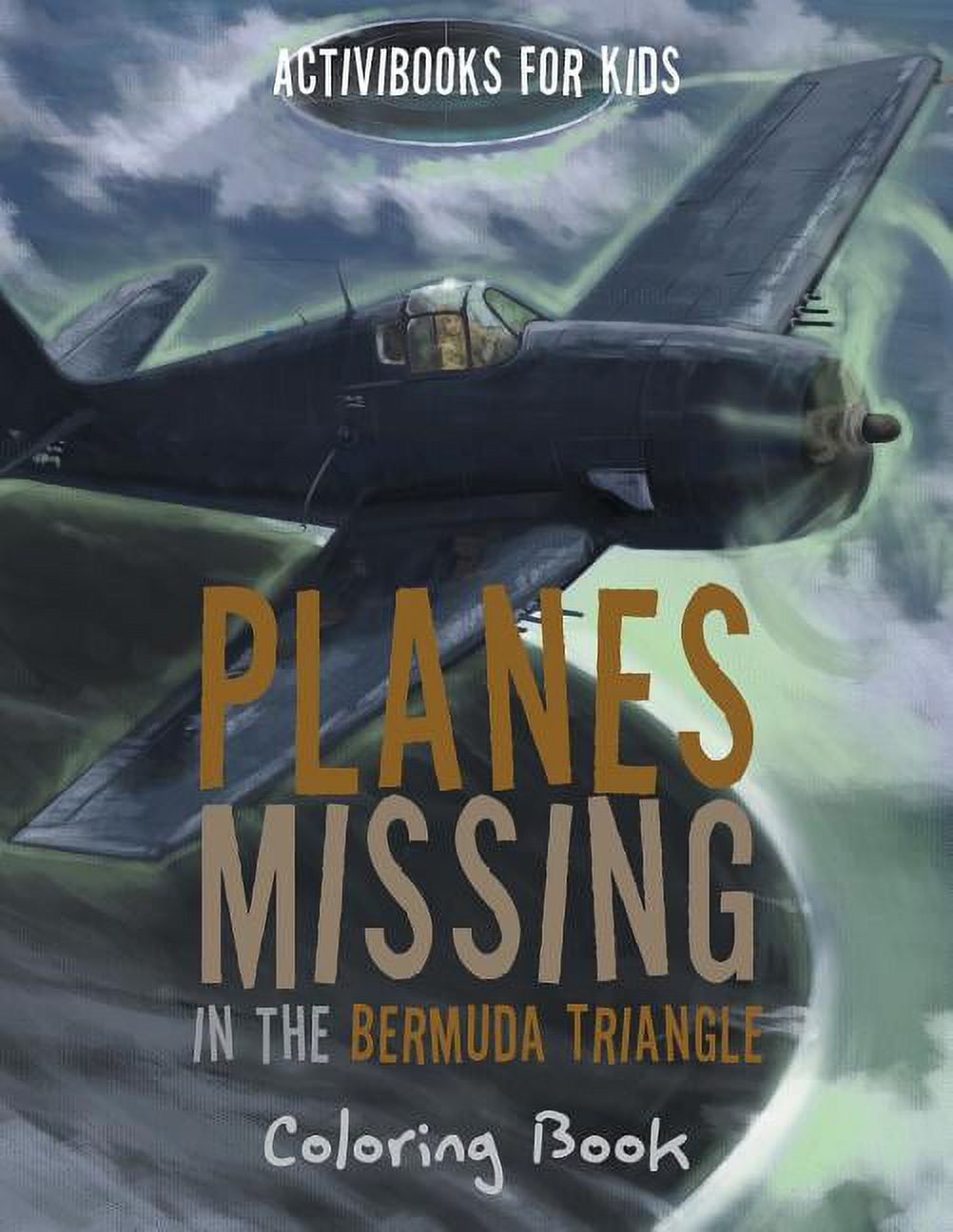 Planes Missing in the Bermuda Triangle Coloring Book (Paperback ...