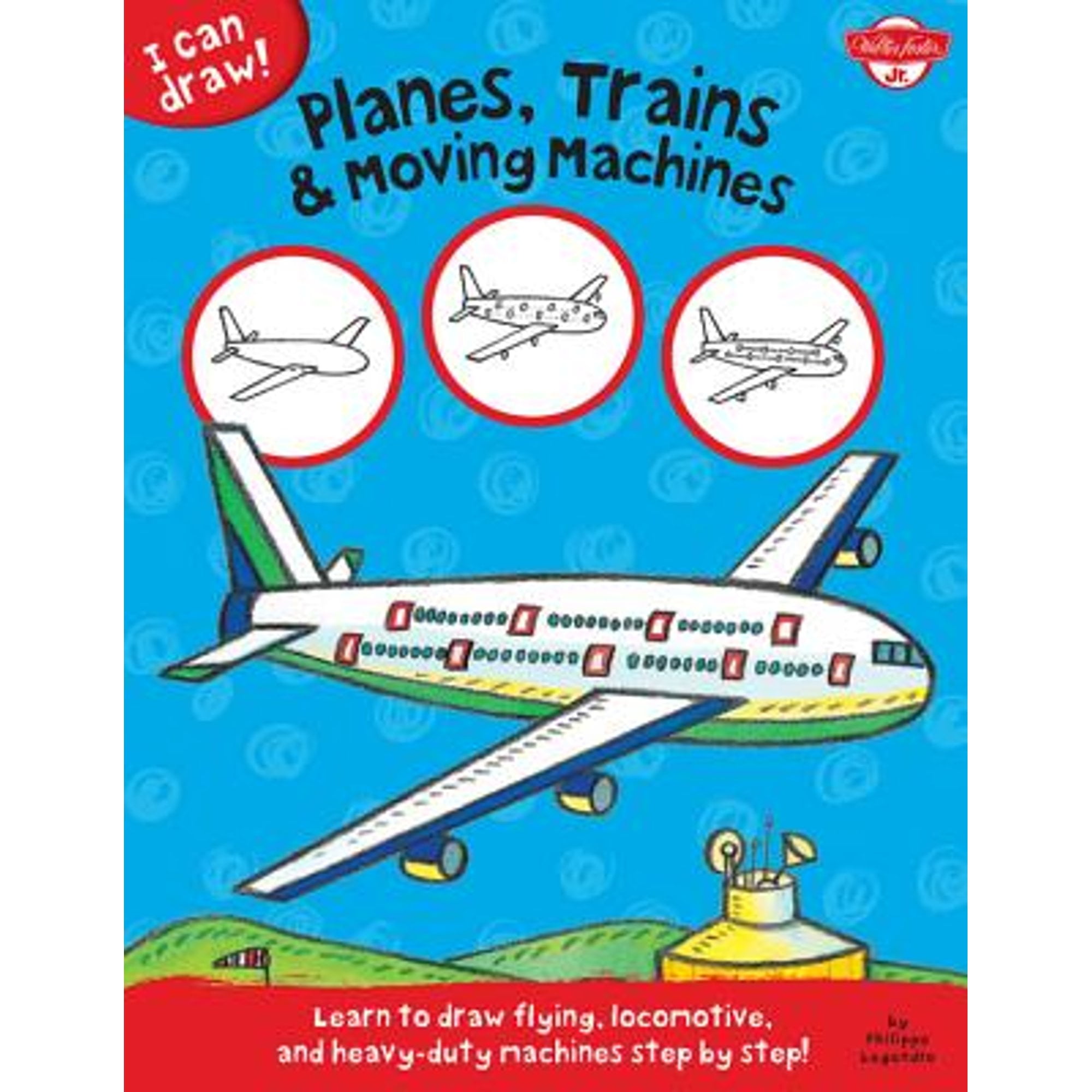 Pre-Owned Planes, Trains & Moving Machines: Learn to Draw Flying ...