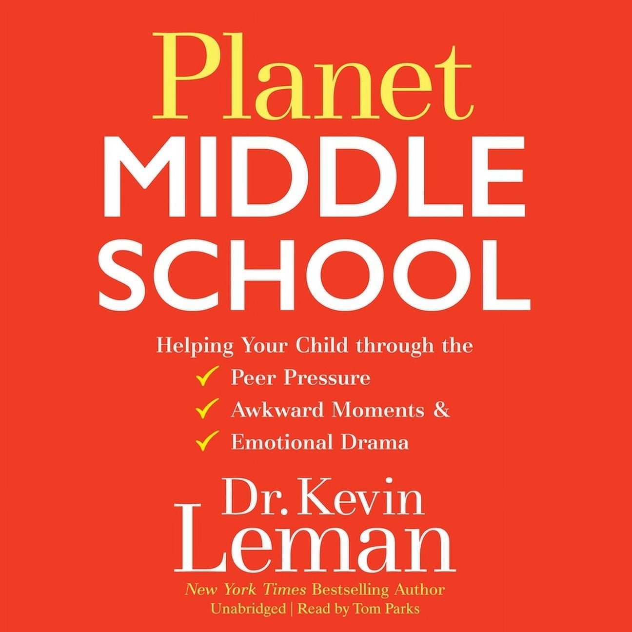 Planet Middle School: Helping Your Child Through the Peer Pressure, Awkward Moments & Emotional ...