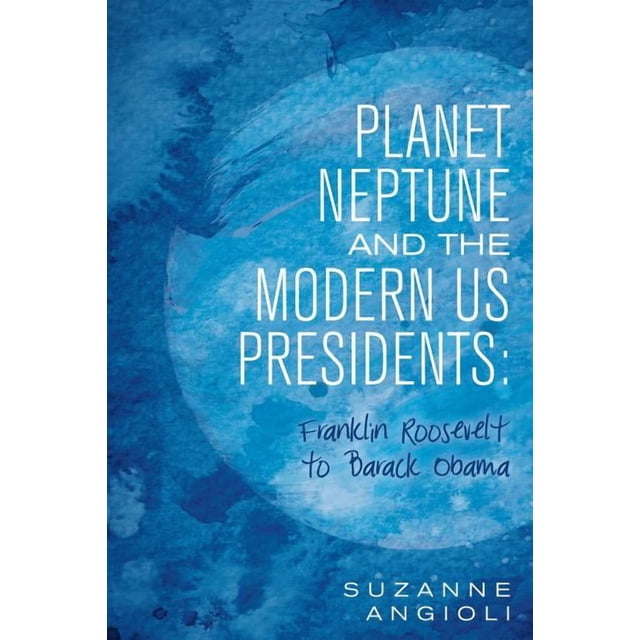Planet Neptune and the Modern Us Presidents : Franklin Roosevelt to ...