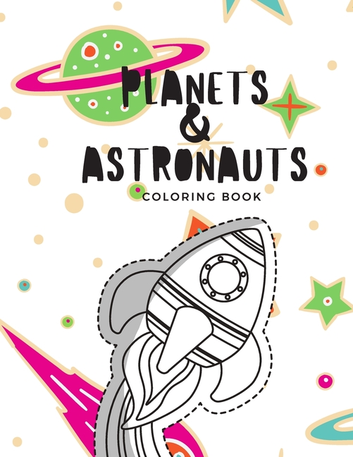 Planets & Astronauts Coloring Book: Simple Coloring Book with Large ...