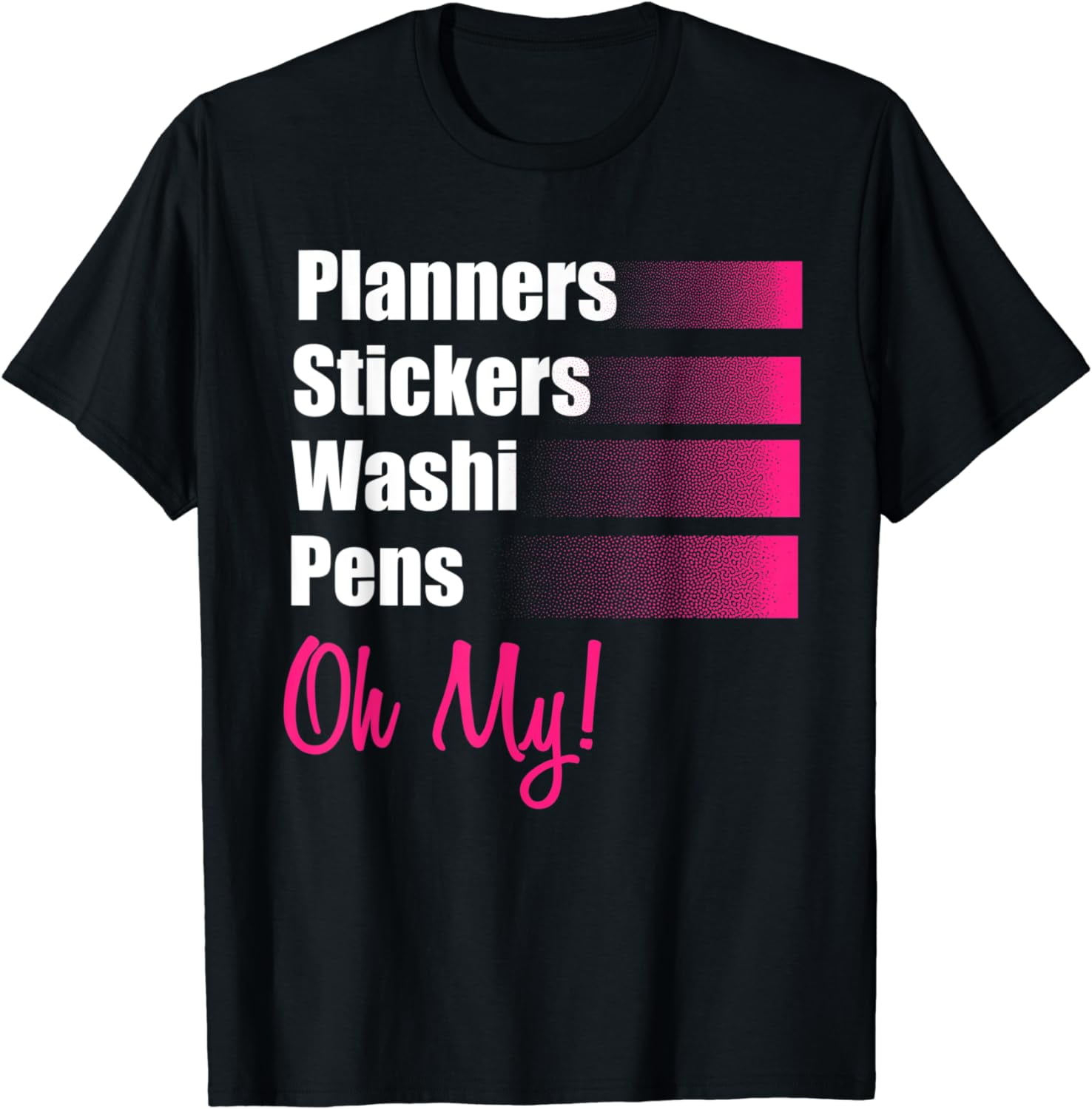 Planners, Stickers, Washi, Pens... Oh My! Cute Planner Shirt - Walmart.com