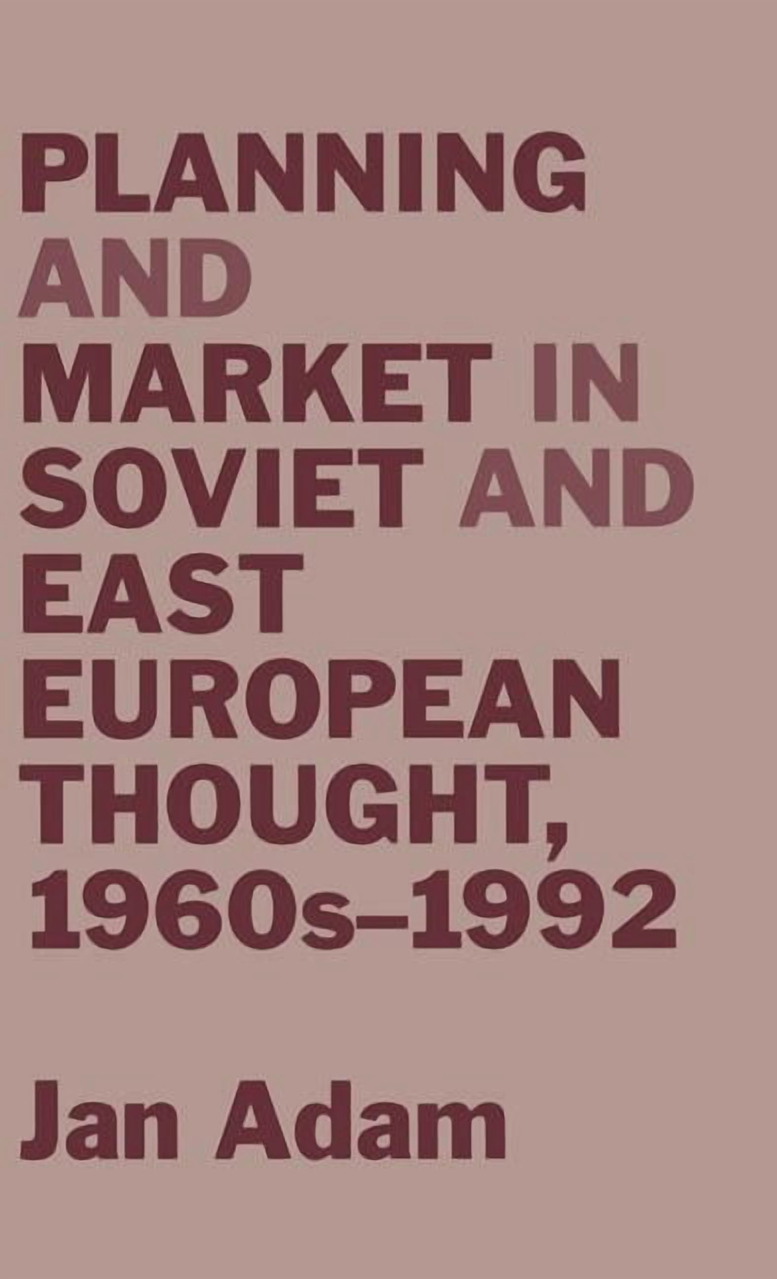 Planning and Market in Soviet and East European Thought, 1960s-1992 ...