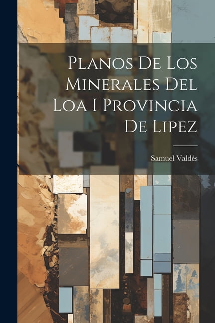 Planos De Los Minerales Del Loa I Provincia De Lipez (Paperback ...