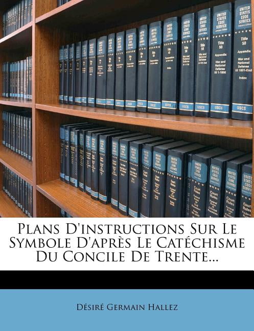 Plans D'Instructions Sur Le Symbole D'Apres Le Catechisme Du Concile de ...