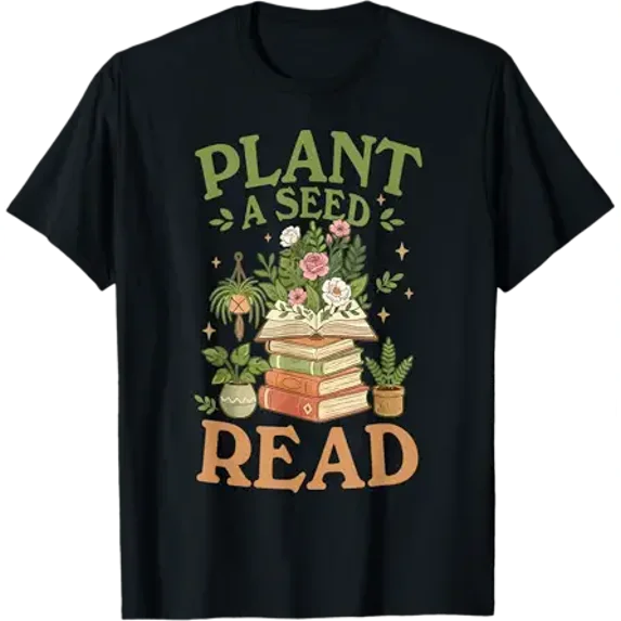 Plant A Seed Read Summer Reading 2026 Teacher Librarian Book T-Shirt ...
