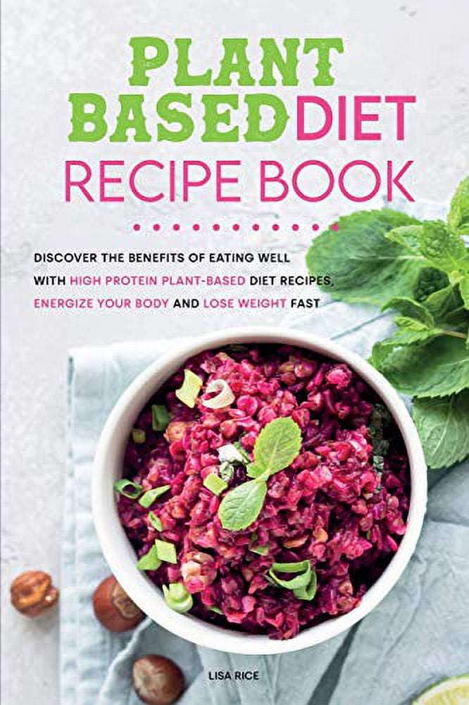 Pre-Owned Plant Based Diet Recipe Book: Discover the Benefits of Eating ...