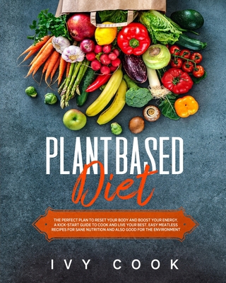 Pre-Owned Plant Based Diet: The Perfect Plan To Reset Your Body And ...