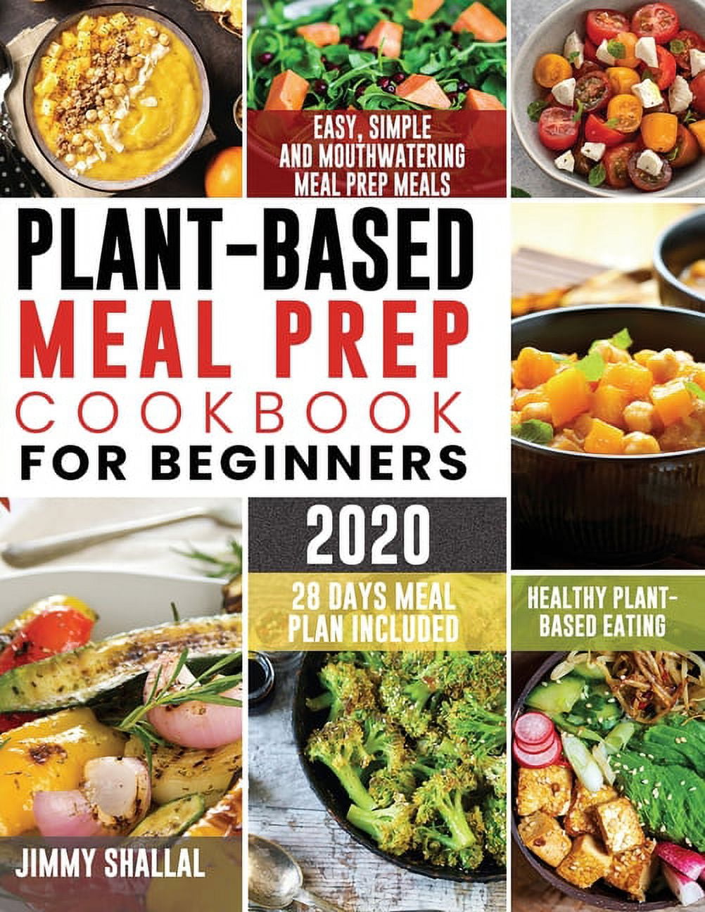 Plant-Based Meal Prep: Plant-Based Meal Prep Cookbook For Beginners 2020: Easy, Simple and ...
