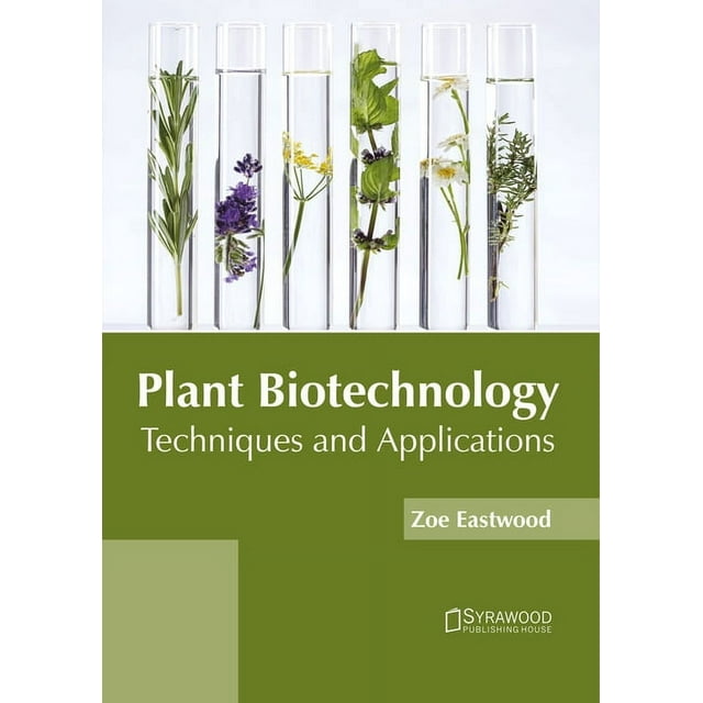 Plant Biotechnology: Techniques and Applications (Hardcover) - Walmart.com