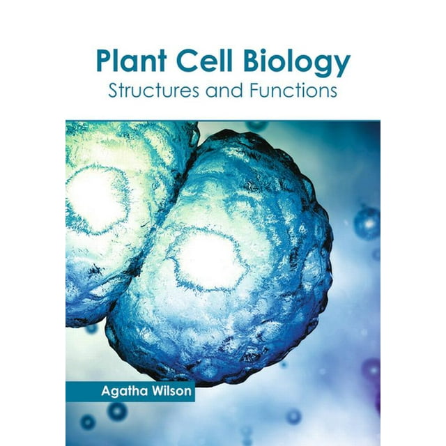 Plant Cell Biology: Structures and Functions (Hardcover) - Walmart.com