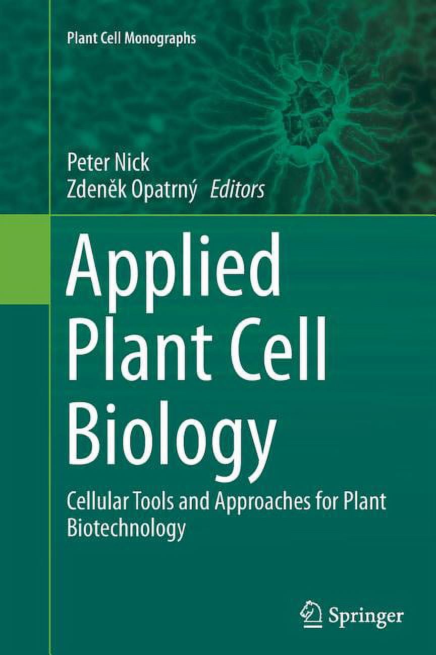 Plant Cell Monographs Applied Plant Cell Biology: Cellular Tools and ...
