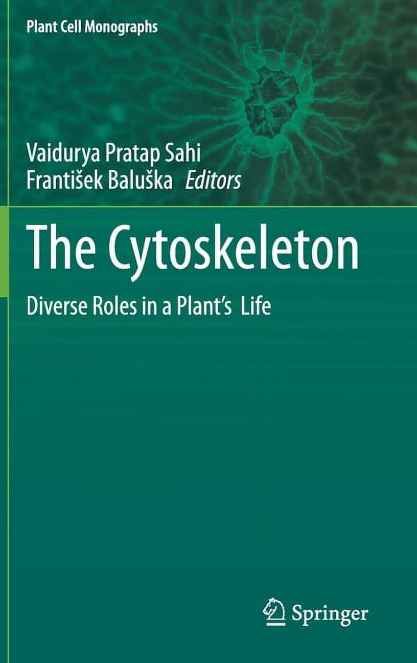 Plant Cell Monographs The Cytoskeleton: Diverse Roles in a Plant's Life ...