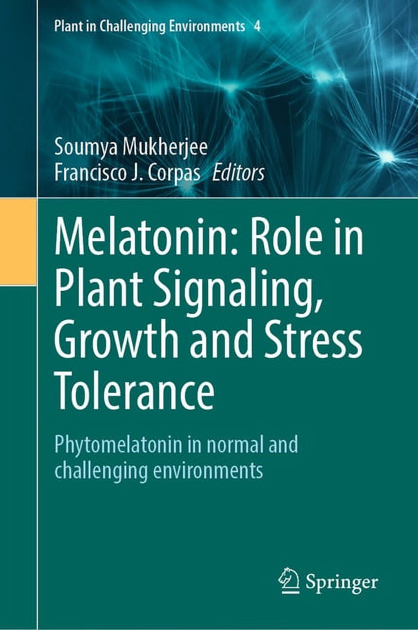 Plant in Challenging Environments Melatonin: Role in Plant Signaling ...