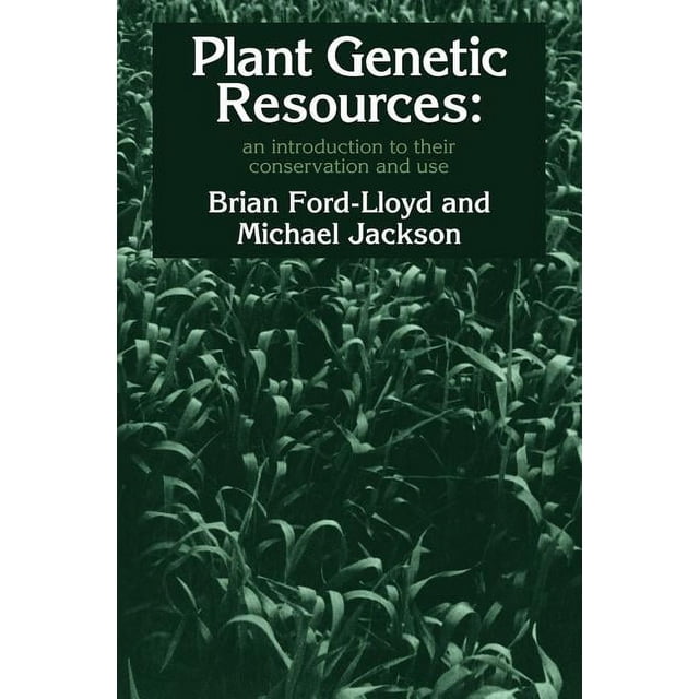Plant Genetic Resources: An Introduction to Their Conservation and Use ...