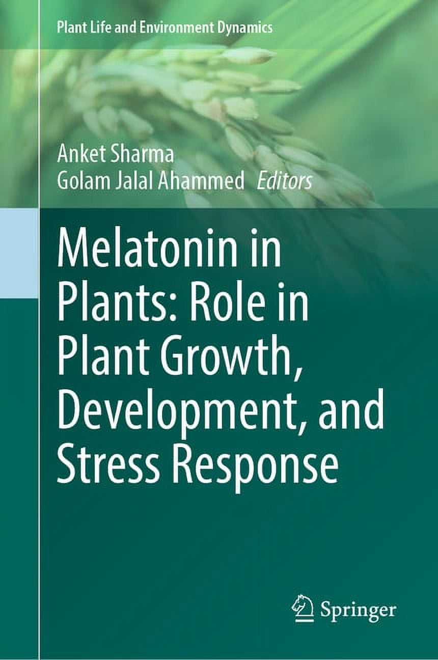 Plant Life and Environment Dynamics: Melatonin in Plants: Role in Plant ...