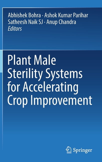 Plant Male Sterility Systems for Accelerating Crop Improvement ...