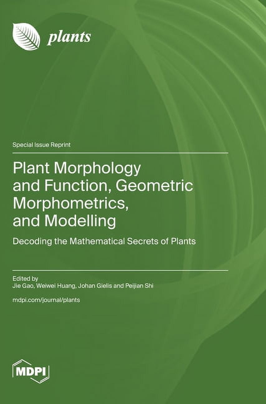 Plant Morphology and Function, Geometric Morphometrics, and Modelling: Decoding the Mathematical ...