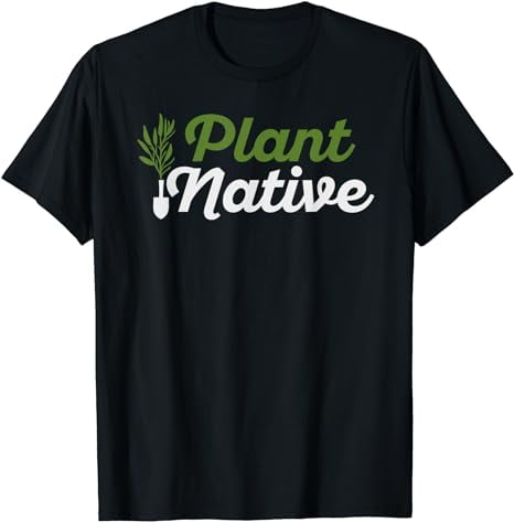 Plant Native Gardener Plants Botanical Botany Gardening T-Shirt ...