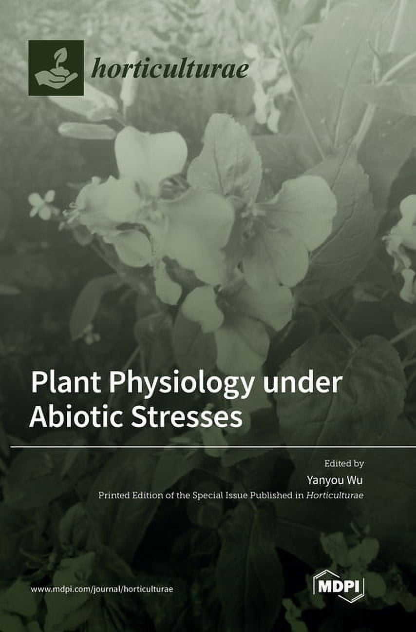 Plant Physiology under Abiotic Stresses (Hardcover) - Walmart.com