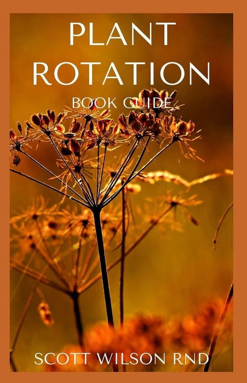 Plant Rotation: The Effective Guide On Plant Rotation And Cover ...