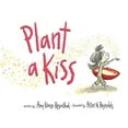 Plant a Kiss (Board Book) - Walmart.com