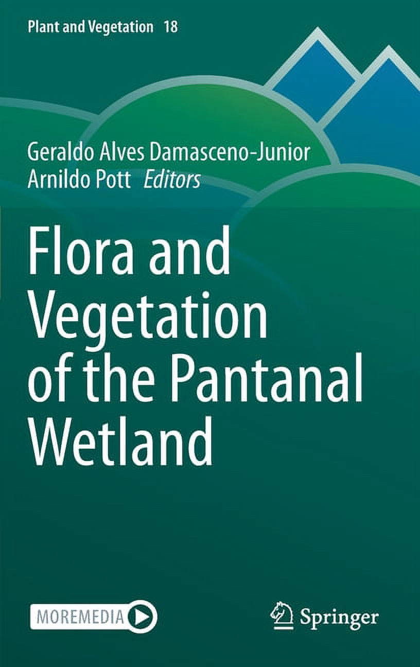 Plant and Vegetation Flora and Vegetation of the Pantanal Wetland, Book 18, (Hardcover ...