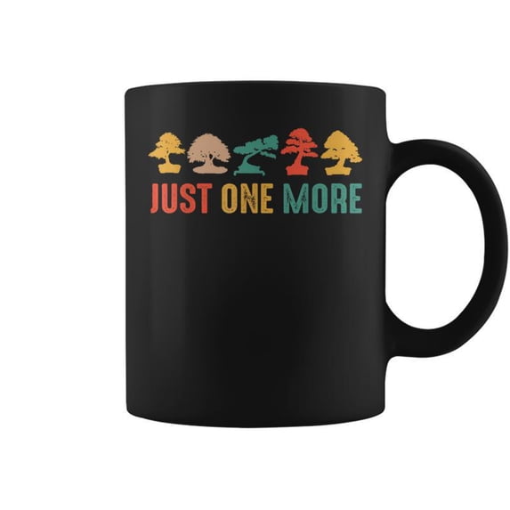 Planting Gardening Lover Bonsai Tree Just One More Bonsai Coffee Mugs ...