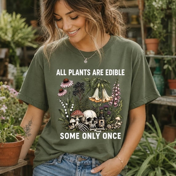 Plants Are Edible Some Only Once Shirt - Walmart.com