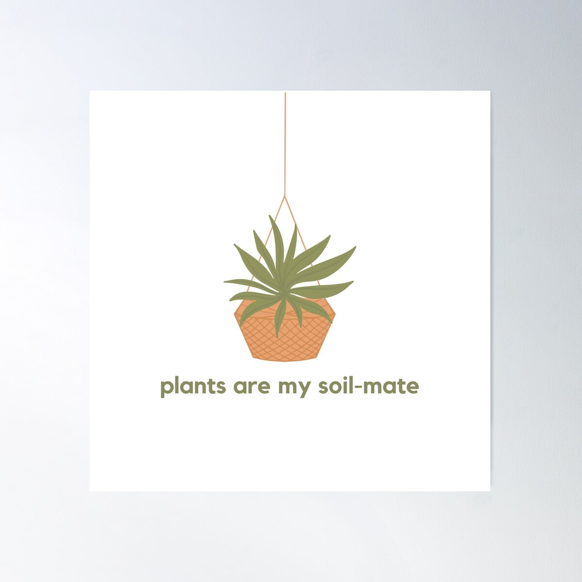 Plants Are My Soil-Mate Poster Wall Art, Modern Wall Decor For Living ...