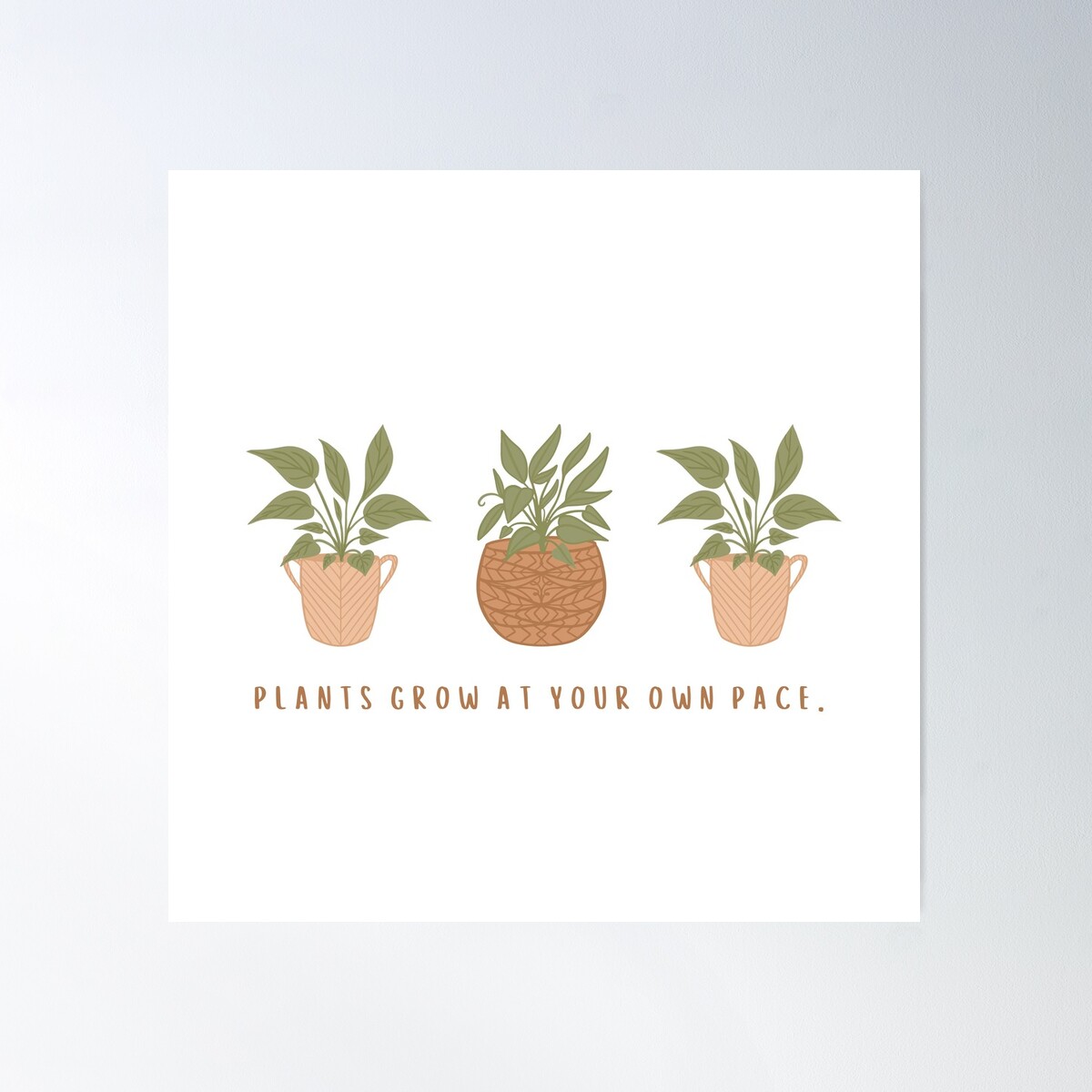 Plants Grow At Your Own Pace Poster Wall Art, Modern Wall Decor For ...